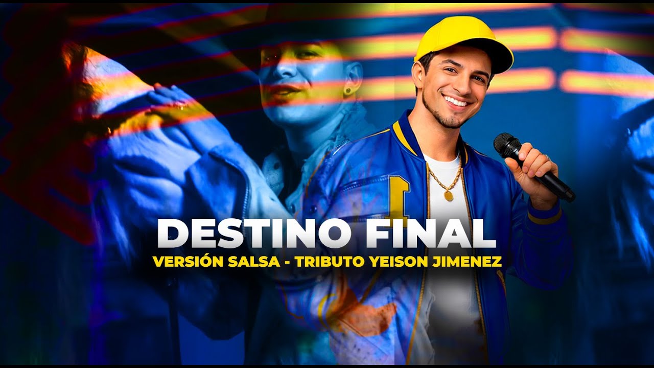 DESTINO FINAL l TRIBUTO A YEISON JIMENEZ l VERSIÓN SALSA - YouTube