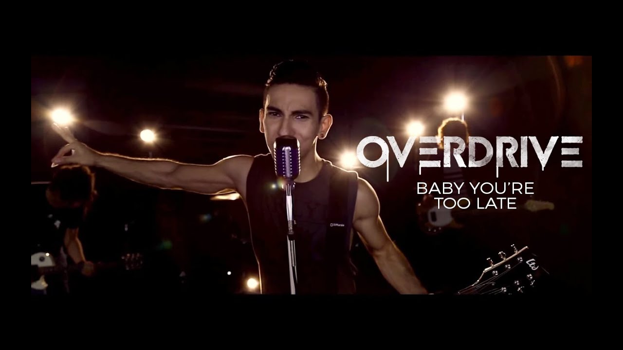 Overdrive - Baby, You're Too Late (Official Music Video) - YouTube