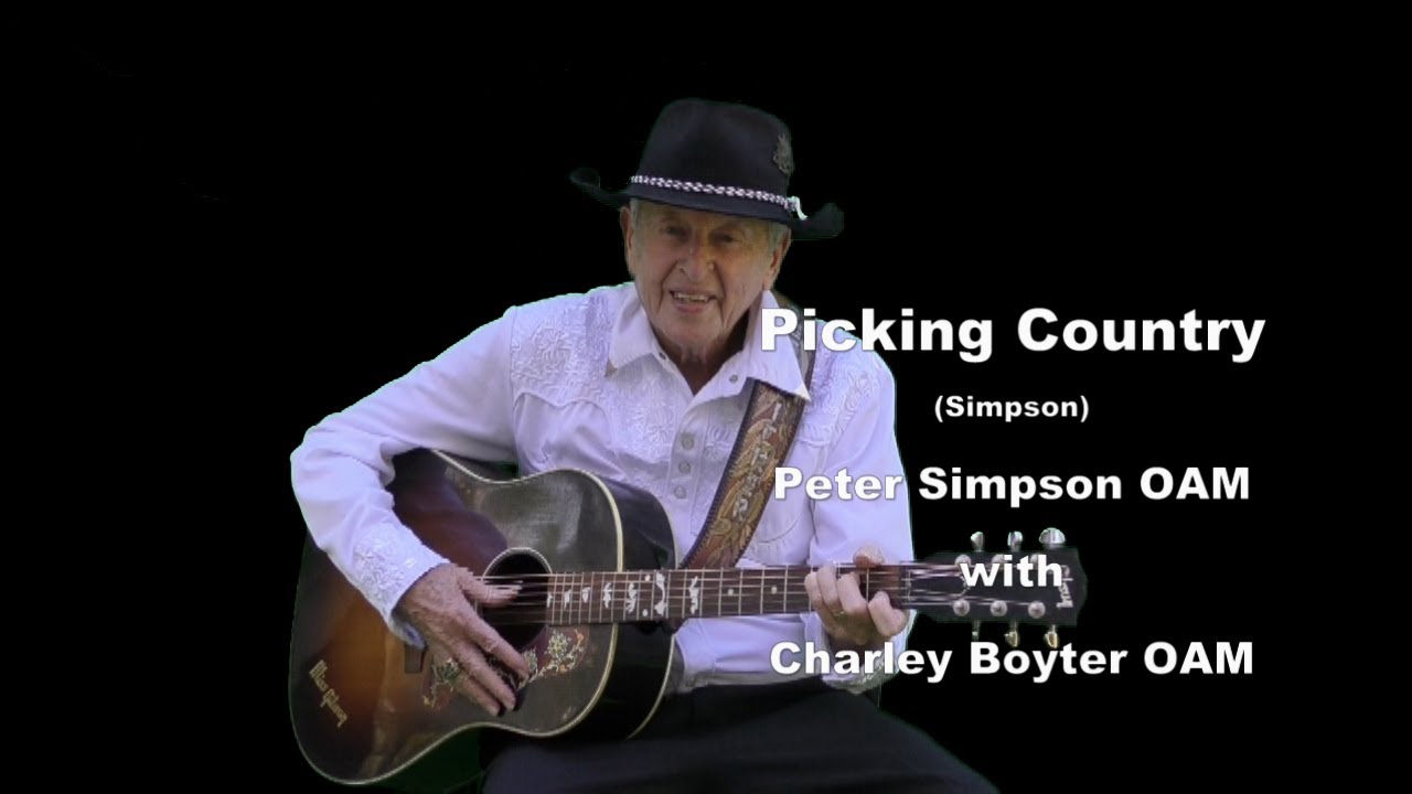 Peter Simpson OAM with Charley Boyter OAM - Picking Country - YouTube