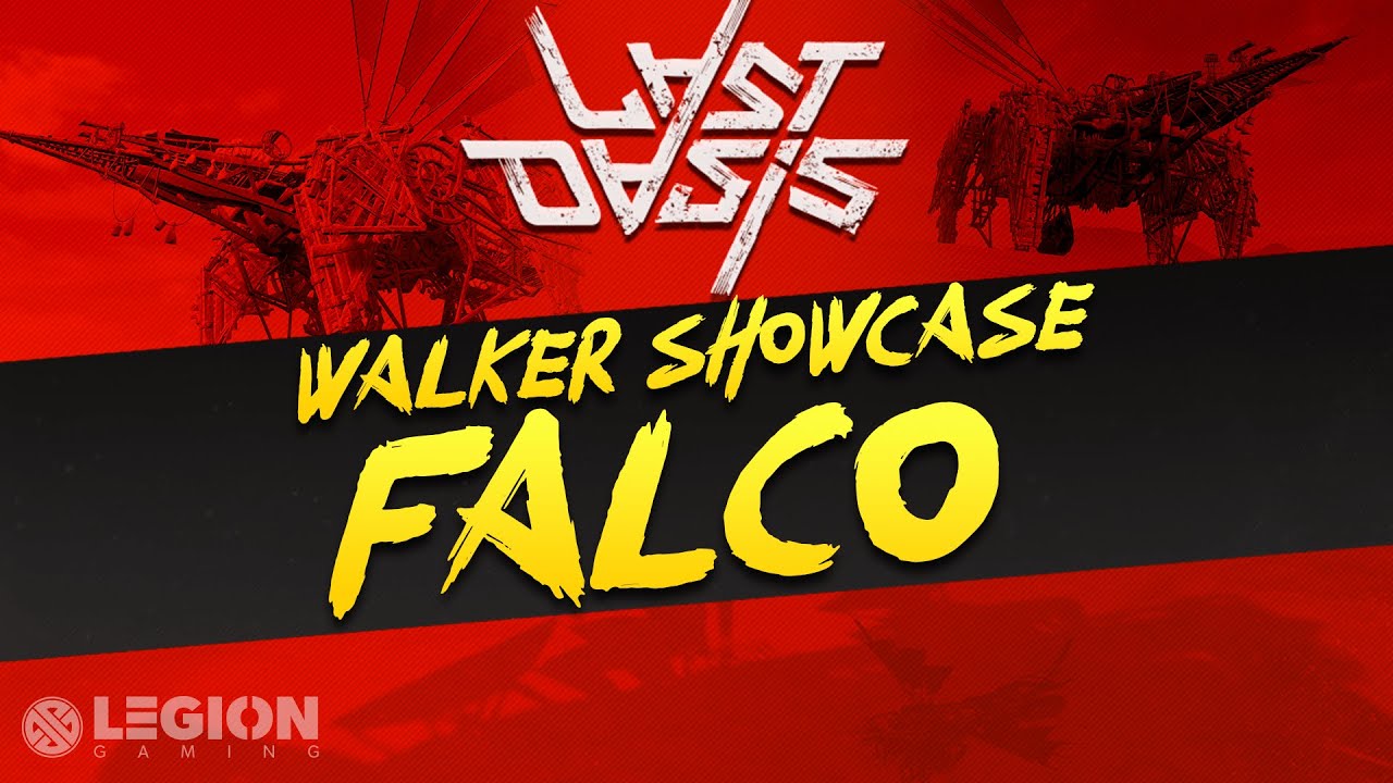 Last Oasis Walker - Falco Showcase - YouTube