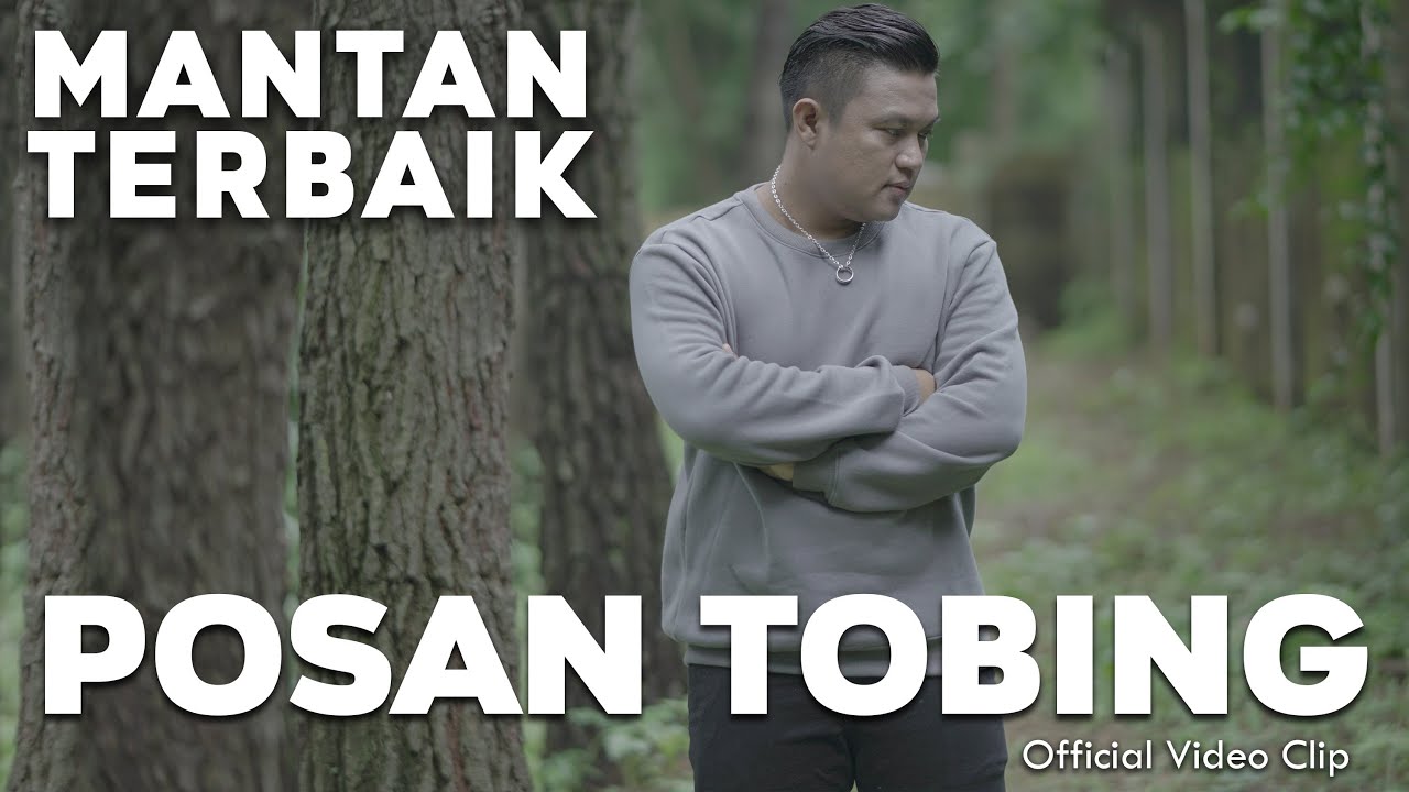 Posan Tobing - Mantan Terbaik (Official Video Klip) - YouTube