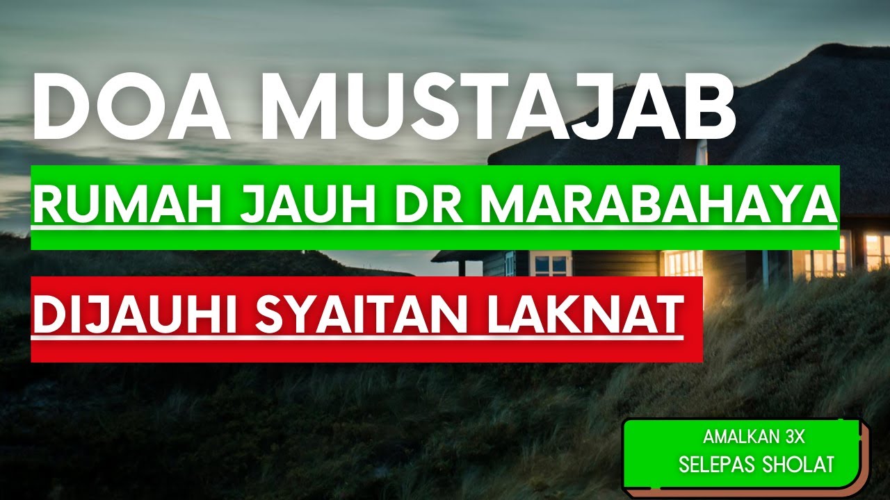 BACA DOA INI I RUMAH JAUH DARI MARABAHAYA I DIJAUHI SETAN LAKNAT - YouTube