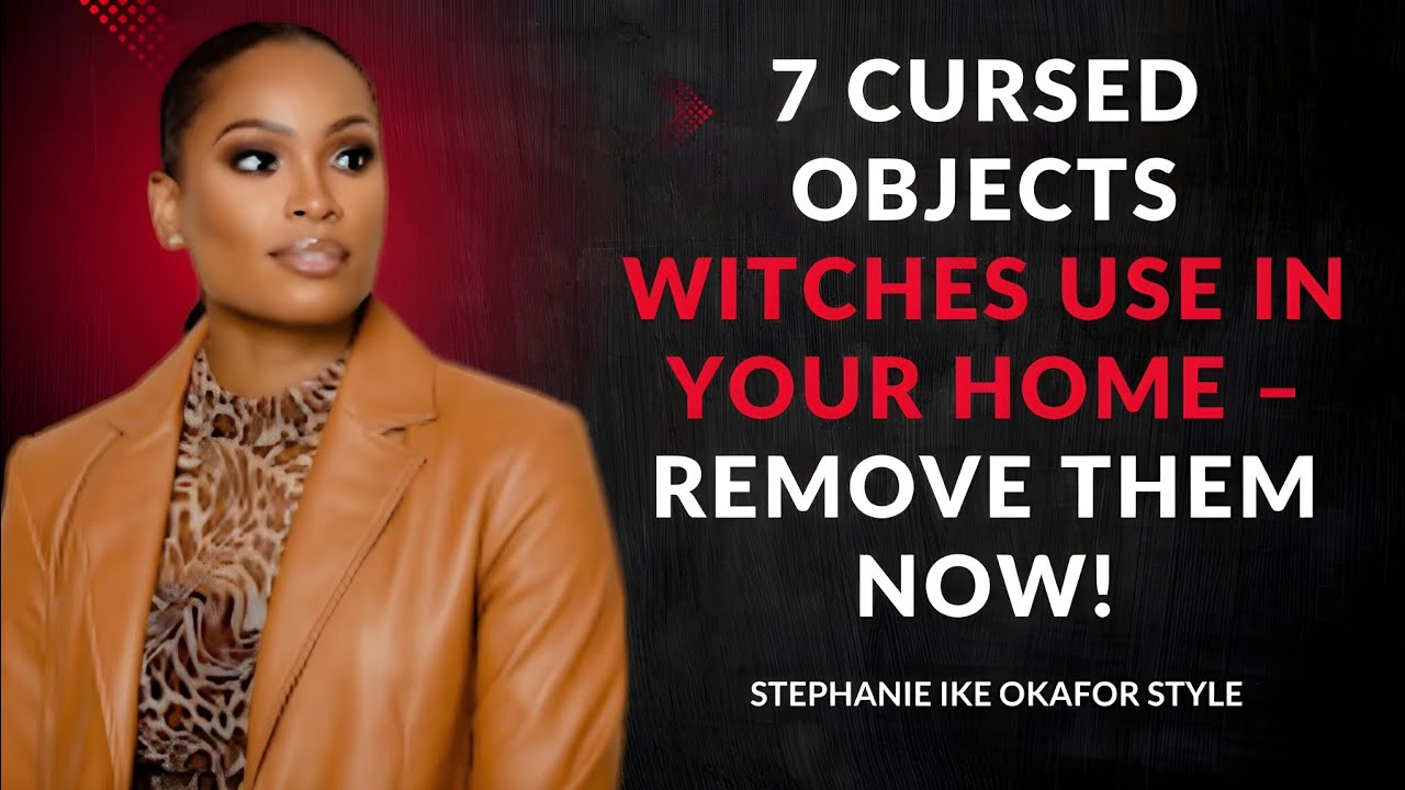 7 Objects Witches Place In Your Home To Destroy You – REMOVE THEM NOW! | Stephanie Ike Okafor ...