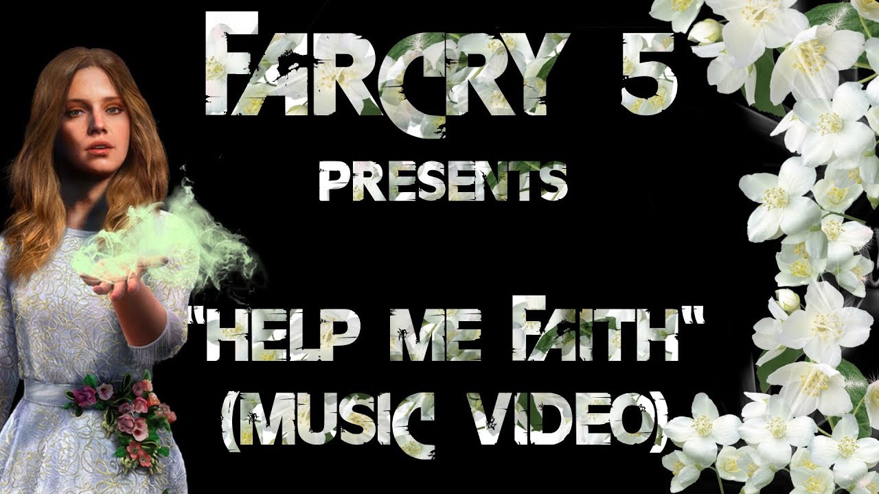 Far Cry 5 | "Help Me Faith" (Unofficial) Music Video | Fan-Made | [2019 ...