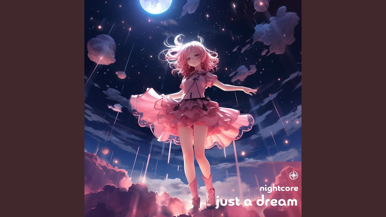 Just A Dream (Nightcore) - YouTube