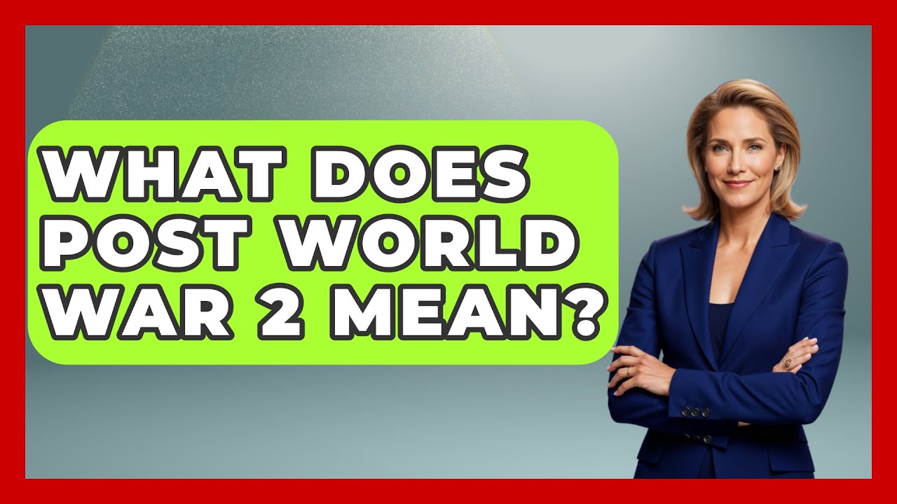 What Does Post World War 2 Mean? - Military History HQ - YouTube