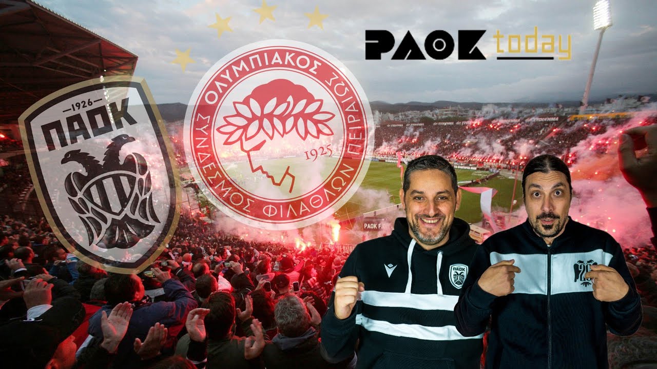 PAOK Today Live: Το ΠΑΟΚ - Ολυμπιακός στην Τούμπα - Η 11άδα, ο ...