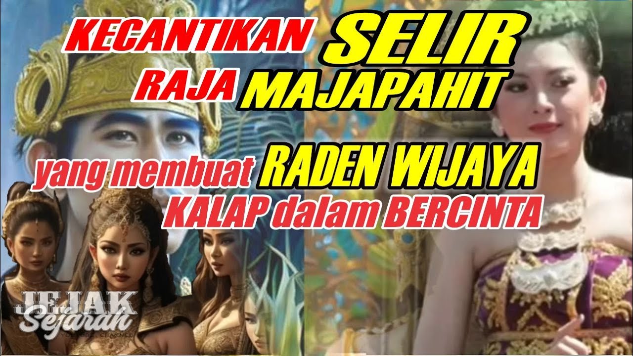 Kecantikan Selir Raja Majapahit || Membuat Kalap RADEN WIJAYA dalam Ber ...