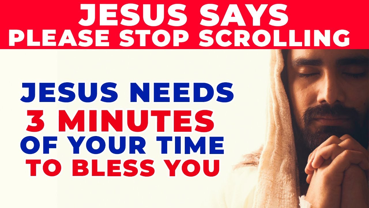 JESUS SAYS PLEASE STOP SCROLLING And Pray This Powerful 3 Minute ...