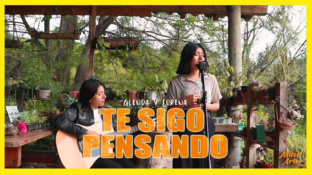 Te sigo pensando - Glenda y Lorena (VideoOficial) - YouTube