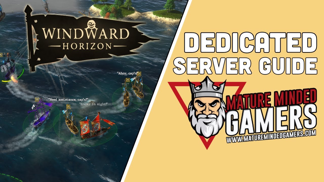 How to Setup Windward Horizon Dedicated Server (Complete Guide) - YouTube