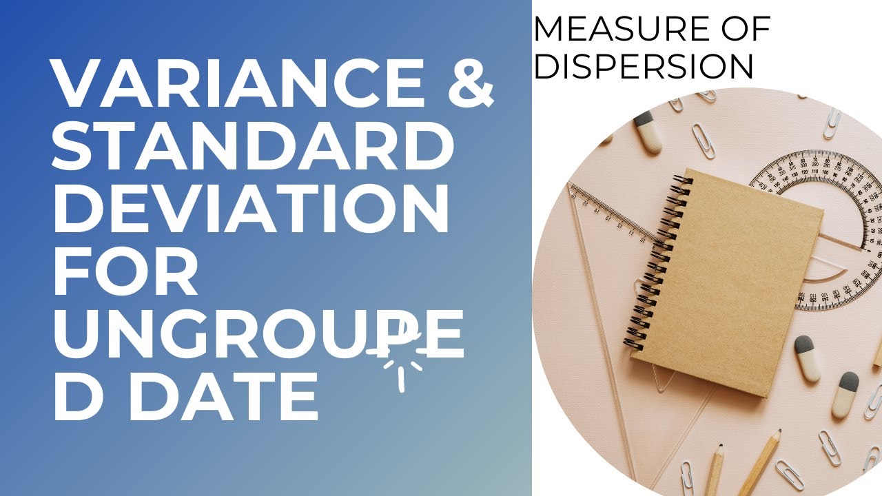 Lecture 17: Measure of Dispersion; The Variance/Standard deviation ...