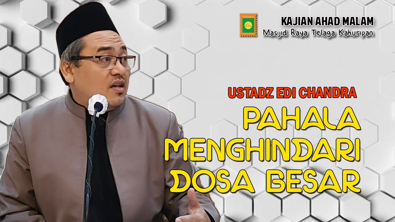 PAHALA MENGHINDARI DOSA BESAR || USTADZ EDI CHANDRA NASUTION || KAJIAN ...