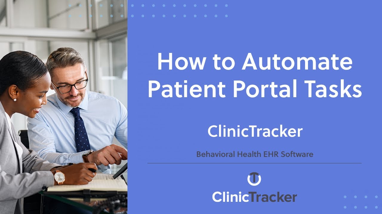 Behavioral Health EHR Software – How to Automate Patient Portal Tasks | ClinicTracker - YouTube