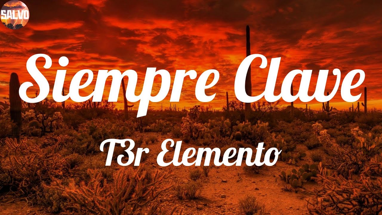 T3r Elemento - Siempre Clave (Letras) - YouTube