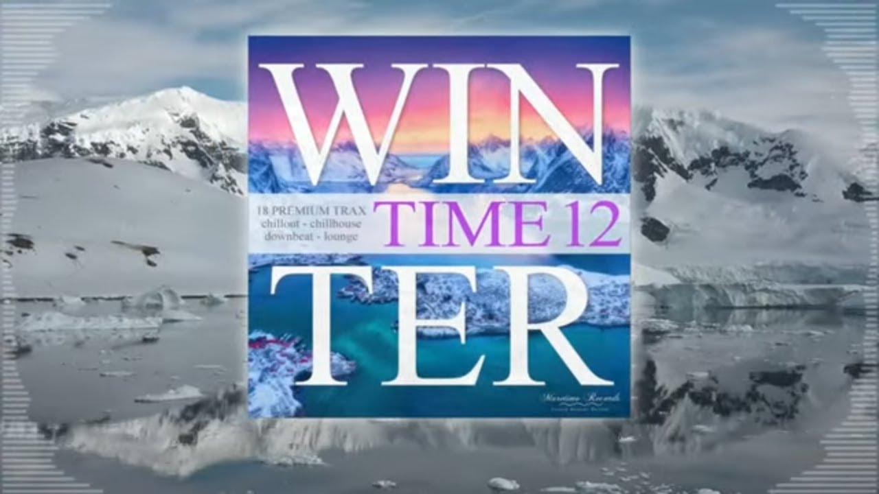 DJ Maretimo - Winter Time Vol.12 (Full Album) continuous mix, Winter ...