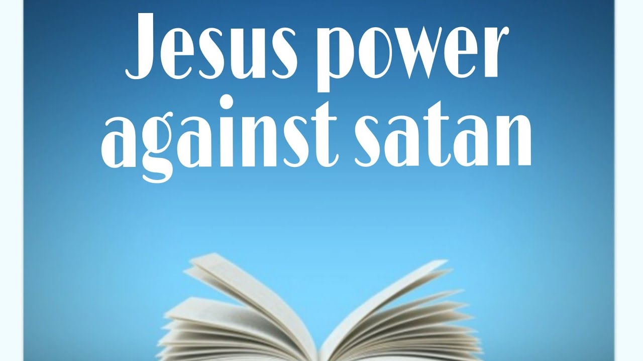 Jesus power against satan... - YouTube