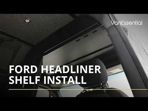 Ford Headliner Shelf Install (Without Factory Overhead Cubby) - VanEssential