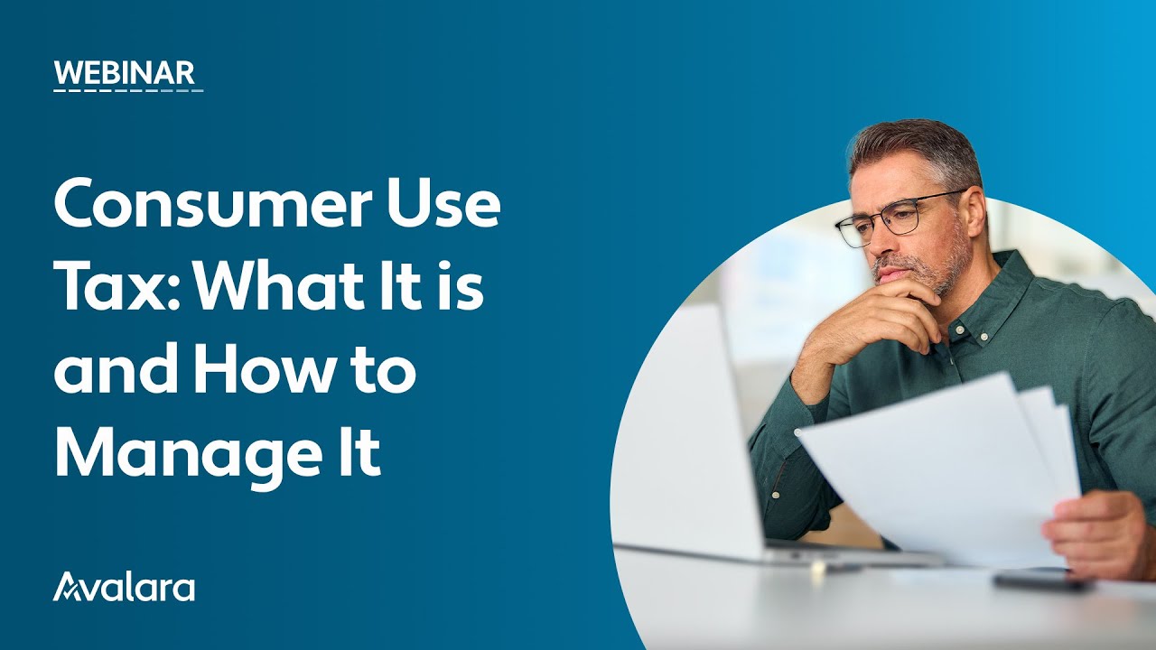 Webinar: Consumer use tax explained: What it is and how to manage it ...