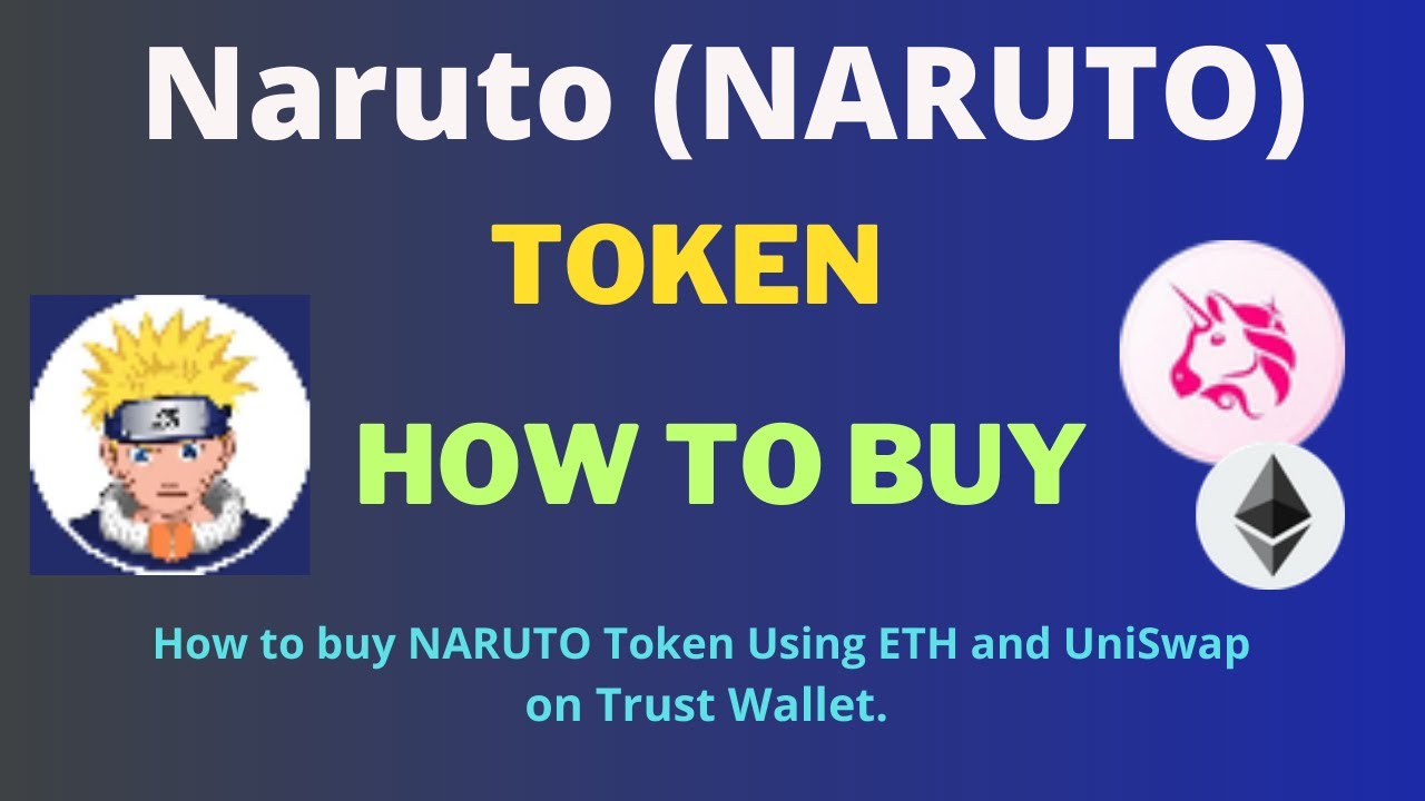 How to Buy Naruto (NARUTO) Token Using ETH and UniSwap On Trust Wallet ...