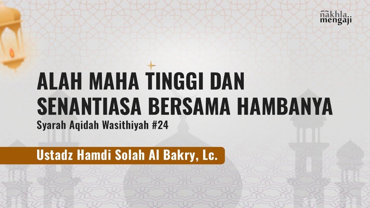 Allah Maha Tinggi & Senantiasa Bersama HambaNya - Ustadz Hamdi Al Bakry ...