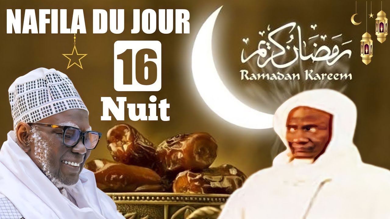 16-NAFILA DU JOUR - 16ème Nuit #RAMADAN_2023 - YouTube