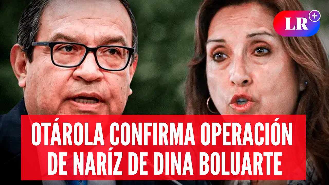 ALBERTO OTÁROLA confirma intervención quirúrgica a DINA BOLUARTE | #LR ...