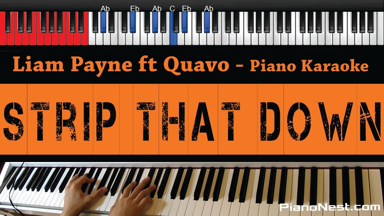 Liam Payne - Strip That Down ft Quavo - HIGHER Key (Piano Karaoke ...