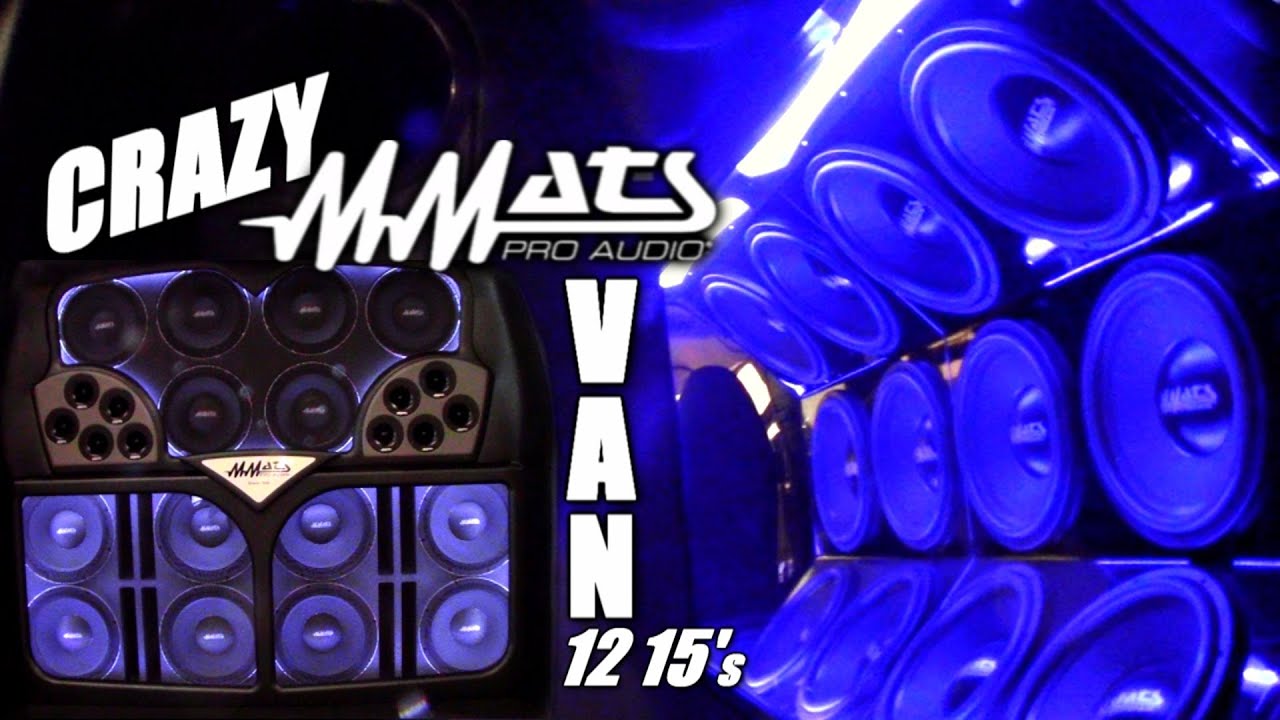 Mmats Pro Audio 12 15's on 12,000 Watts | Crazy BASS VAN Install w ...