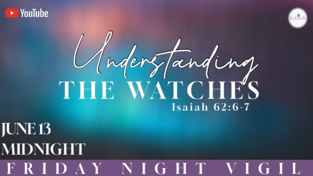 Friday Night Vigil - Understanding The Watches - YouTube
