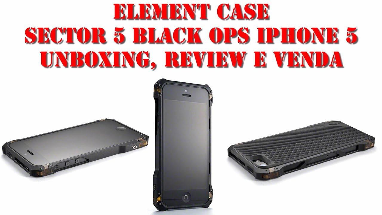 ELEMENT CASE SECTOR 5 BLACK OPS para iPhone 5 e 5S Unboxing, Review e ...