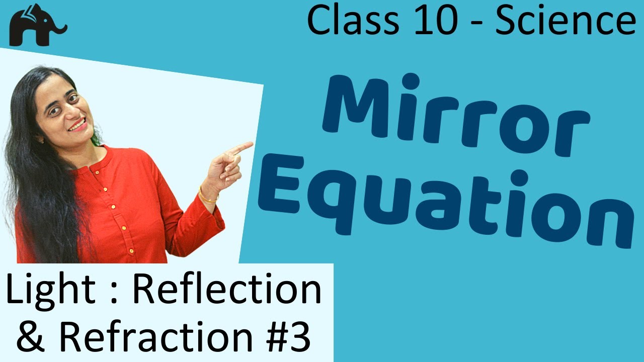 Mirror Equation | Magnification | Light Reflection and Refraction #3 ...