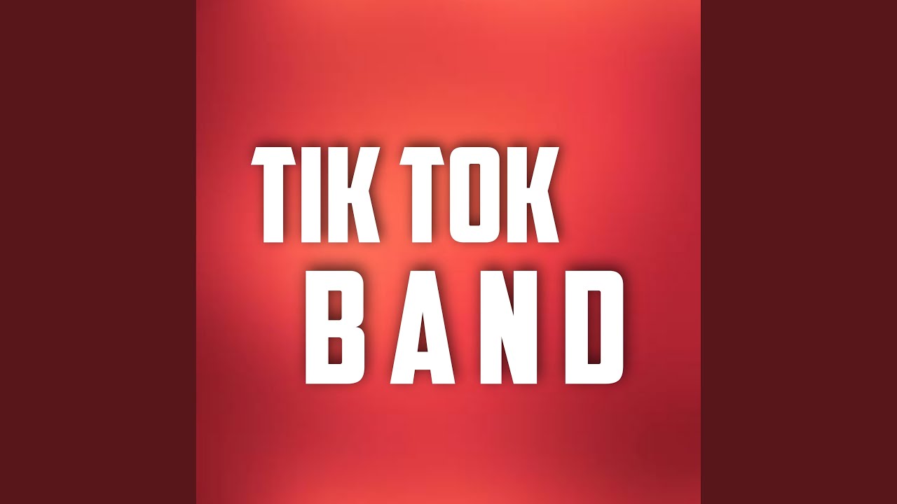 Tik Tok Band - YouTube