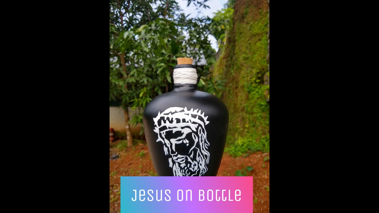 JESUS ON BOTTLE/BOTTLE ART/THE CREATOR IN MY CREATION./AIRAS INNOVATIVE ...