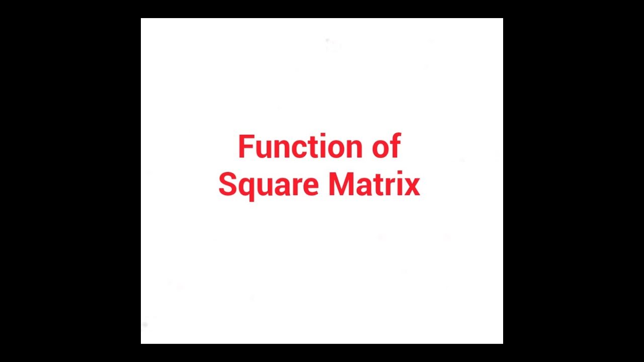 Function of square matrix(matrices) - YouTube