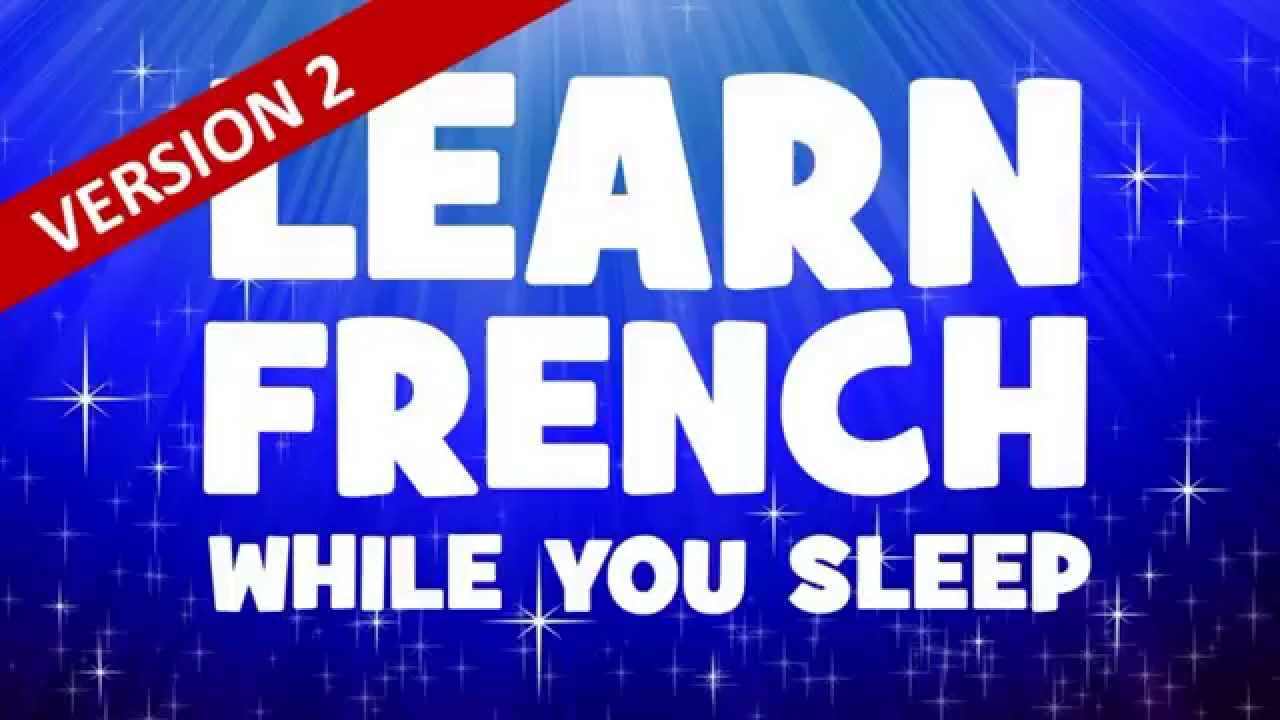 Learn French While You Sleep Version 2 Night 3 YouTube learn-french-while-you-sleep-version-2-night-3-youtube