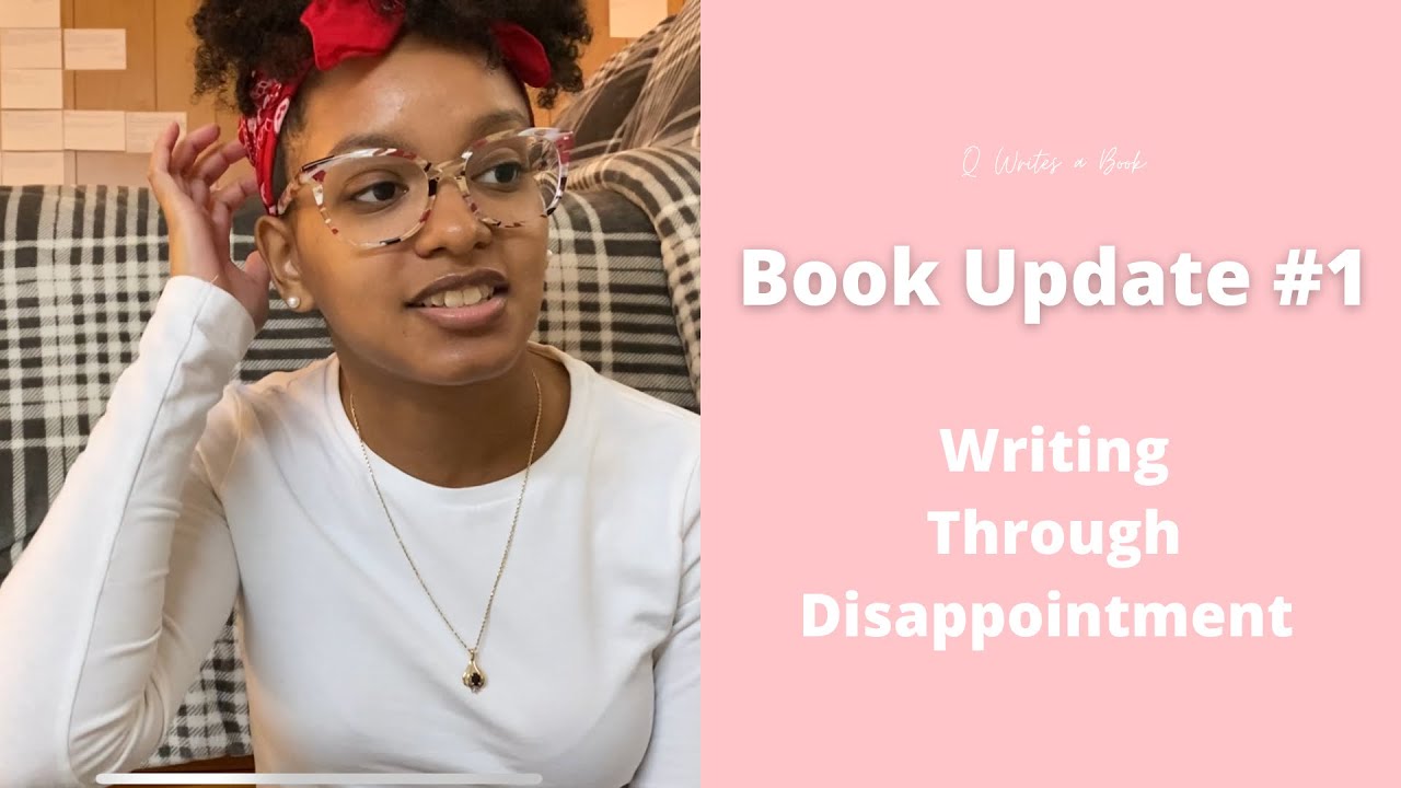 Book Update #1: Writing Through Disappointment - YouTube
