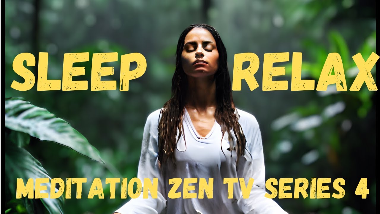 Meditation Zen TV - Sleep and Relax in Nature - Series 4 - YouTube