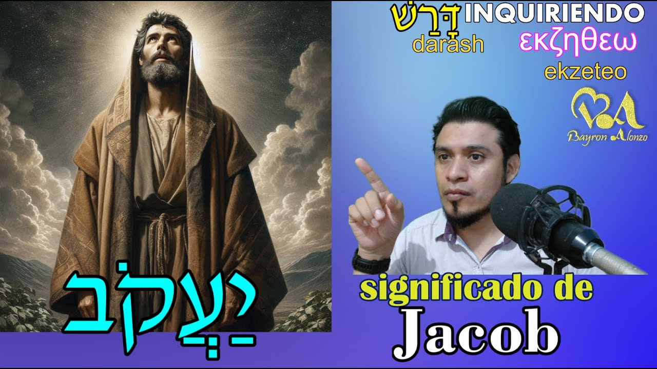 Significado del nombre: Jacob - Inquiriendo Darash Ekzeteo - YouTube