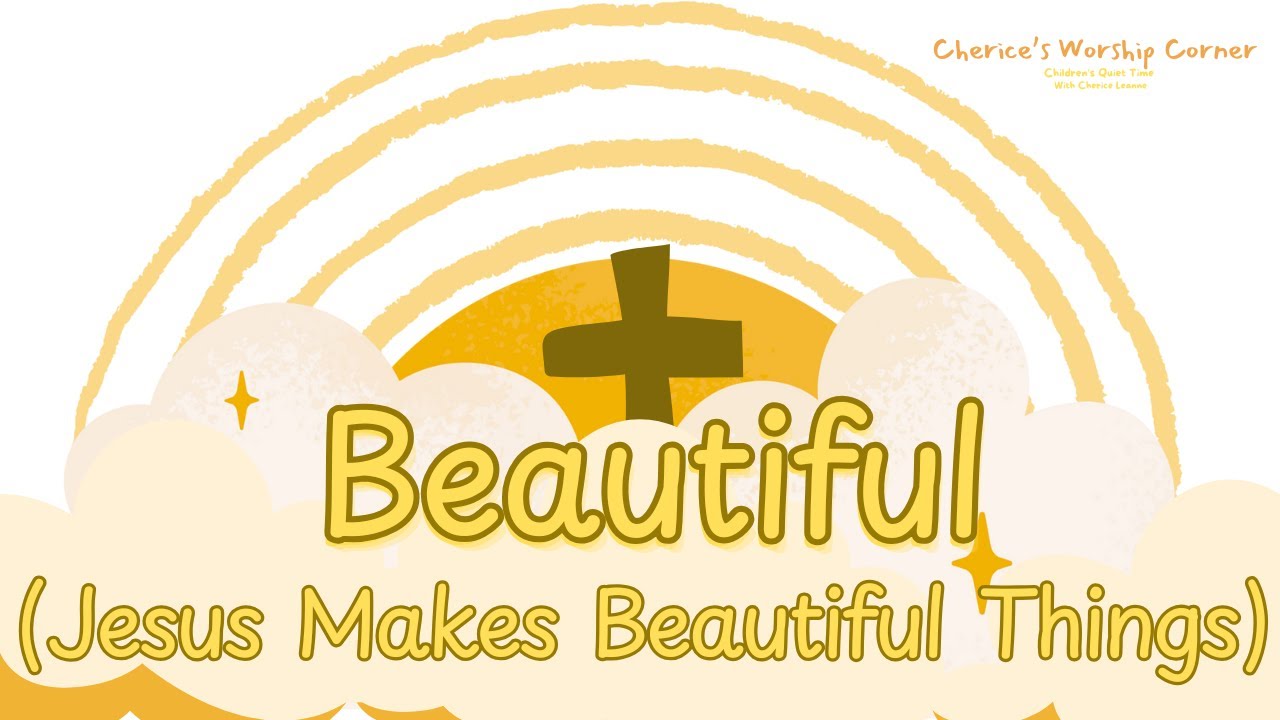 Beautiful | Jesus Makes Beautiful Things | Marvellous Things Choir ...