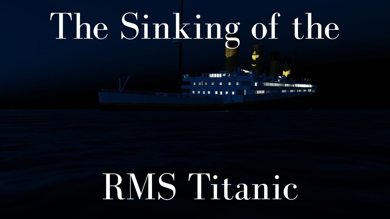 The sinking of the RMS Titanic | remade with realistic lighting ...