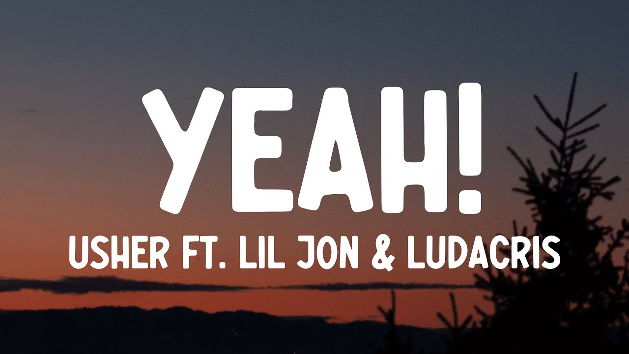 Usher - Yeah! (Lyrics) ft. Lil Jon, Ludacris - YouTube
