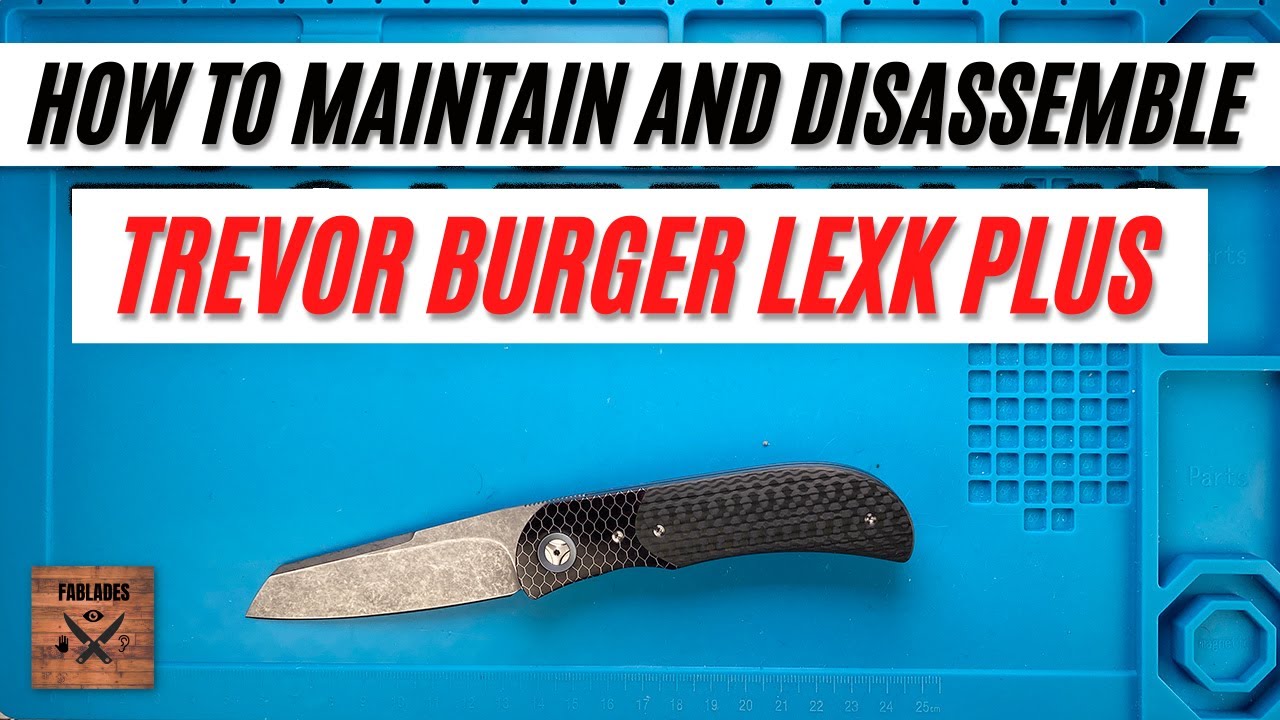 How to Maintain and Disassemble the Trevor Burger Custom LEXK Plus ...