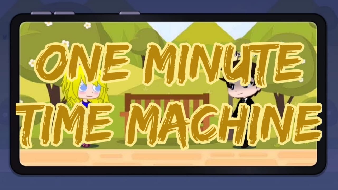 One-Minute Time Machine | Gacha Meme (Short Movie) [Funny concept about ...