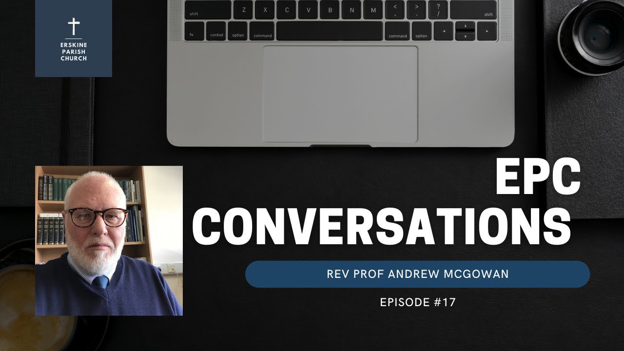 Episode #17 Rev Prof Andrew Mcgowan - YouTube