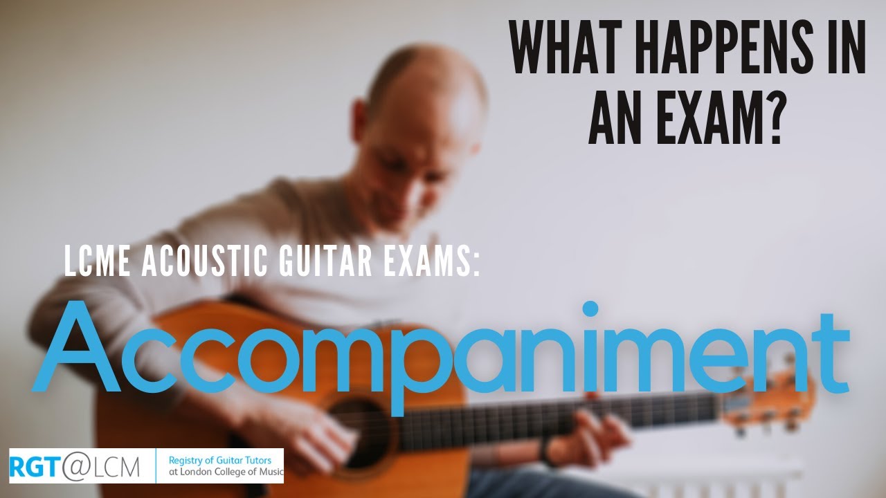 RGT LCME Acoustic Grades Accompaniment I Guide & Examples - YouTube