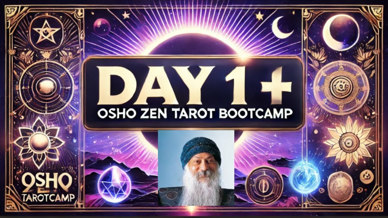 OSHO ZEN TAROT BOOTCAMP - DAY 1 - YouTube