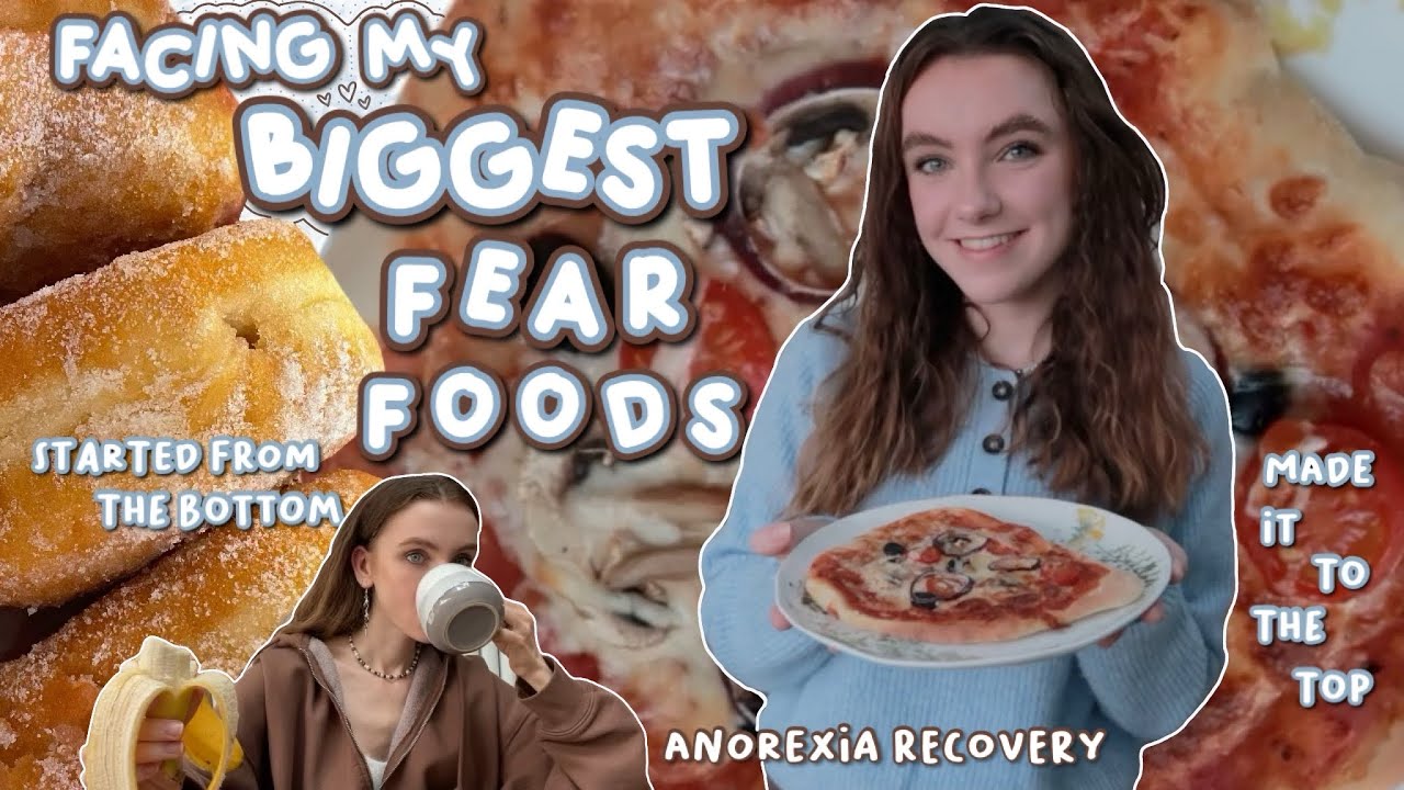 FACING MY 7 BIGGEST FEAR FOODS - E D RECOVERY (seven fears, one week ...