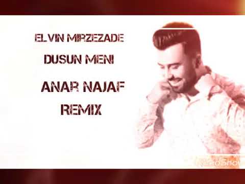 Elvin Mirzezade-Dusun Meni(Dj Anar Najaf Remix 2018 New)
