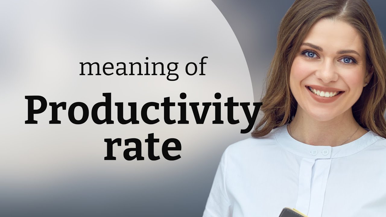 Understanding "Productivity Rate": A Simple Guide - YouTube